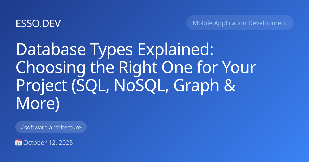 Database Types Explained: Choosing the Right One for Your Project (SQL, NoSQL, Graph, Columnar ...